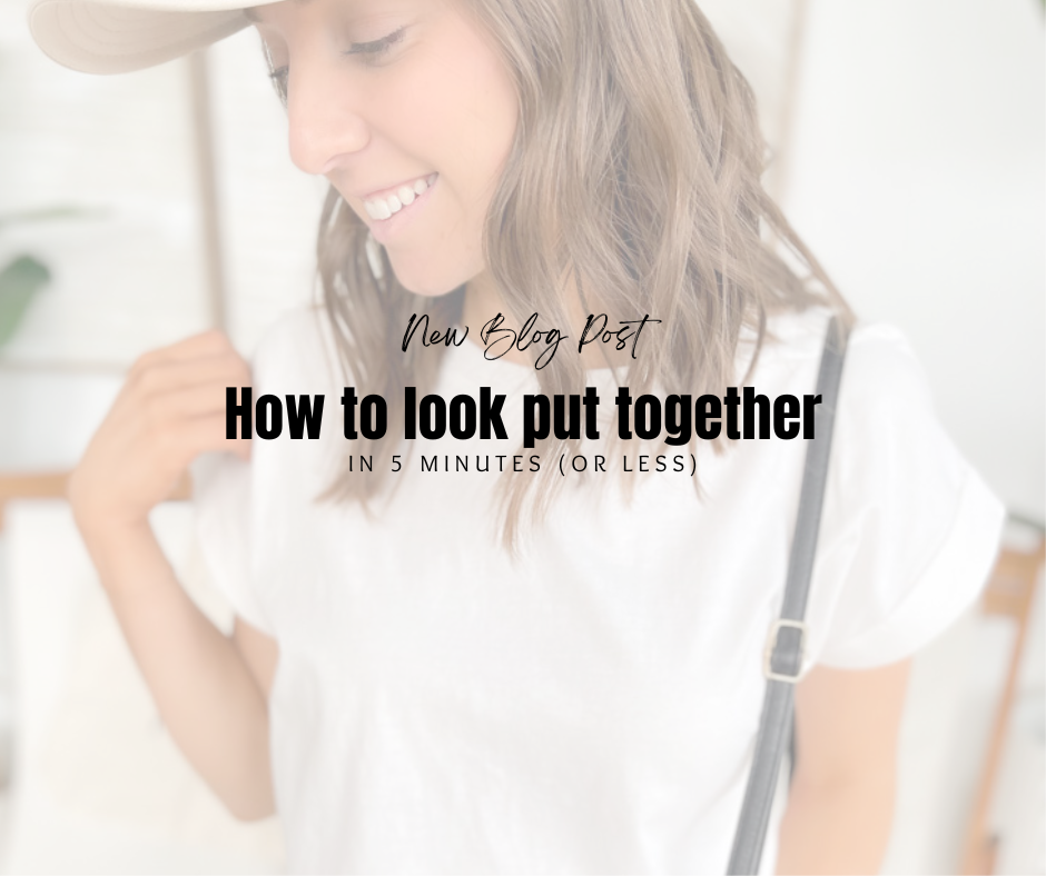 How to Look Put Together in 5 Minutes (or Less) – Creative Touch Boutique